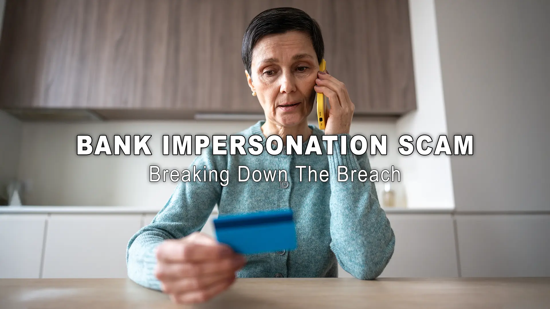 Understanding The Risks Of The Bank Impersonation Scam